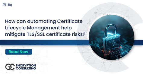 How Can Automating Certificate Lifecycle Management Help Mitigate Tls