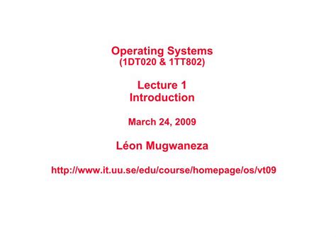 (PDF) Operating Systems - Uppsala Universityuser.it.uu.se/~leomu203/osvt09/os-l01.pdf ...