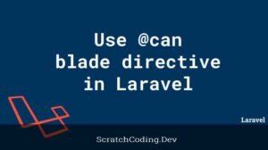 How To Use The Can Blade Directive In Laravel Scratch Coding