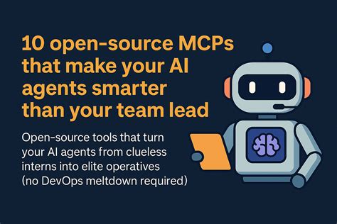 10 Open Source Mcps That Make Your Ai Agents Smarter Than Your Team Lead By Medium