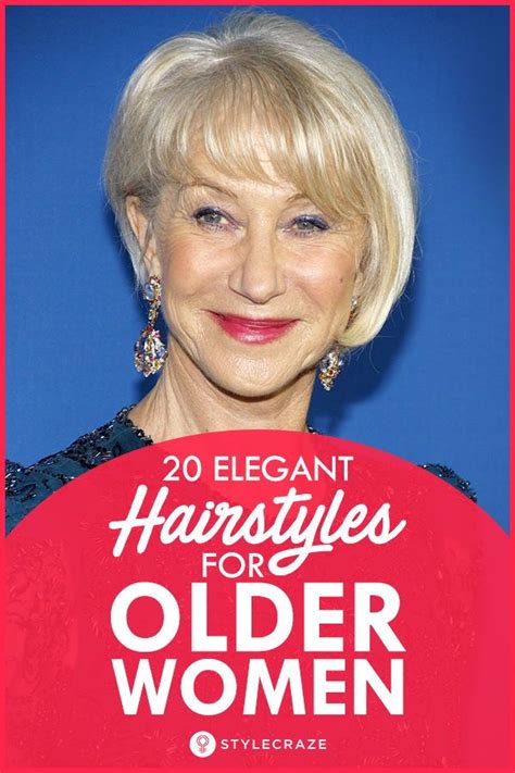 20 Elegant Hairstyles For Older Women Hairstyles Hairstyle Elegant