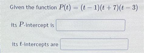 solved given the function p t t−1 t 7 t−3 its