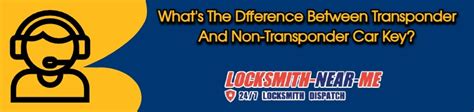 Whats The Dfference Between Transponder And Non Transponder Car Key Locksmith Near Me
