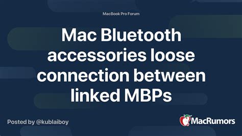 mac bluetooth accessories loose connection between linked mbps
