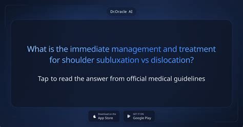 What Is The Immediate Management And Treatment For Shoulder Subluxation Vs Dislocation
