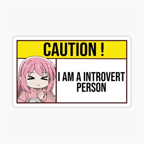 I Am A Introvert Person Caution Sign Hitori Gotoh Sticker For Sale By