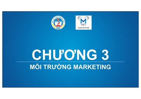 C Môi trường Marketing CH NG MÔI TR ÞNG MARKETING MþC TIÊU NGHIÊN CþU Hißu ÿc