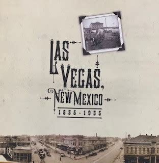 Las Vegas New Mexico Friends Of The Museum 1835 1935 History Book
