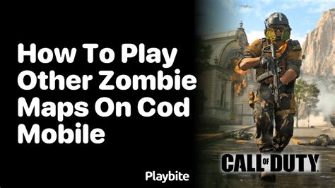 How To Play Other Zombie Maps On Cod Mobile Playbite