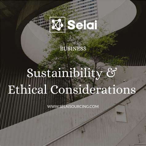 Step 9 Sustainability And Ethical Considerations Selai Sourcing Inc