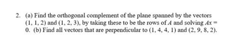 Solved A Find The Orthogonal Complement Of The Plane Chegg