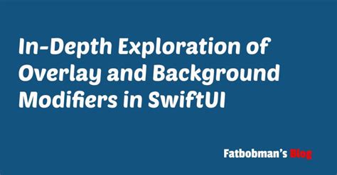 dmitry В on linkedin in depth exploration of overlay and background modifiers in swiftui