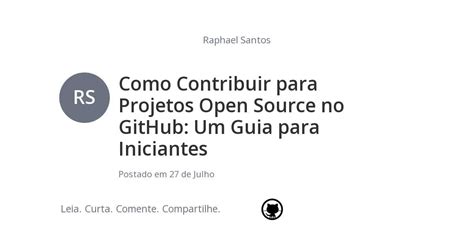 Como Contribuir Para Projetos Open Source No GitHub Um Guia Para Iniciantes