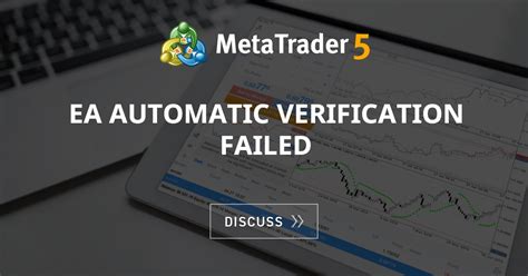 Ea Automatic Verification Failed Automated Trading Expert Advisors And Automated Trading