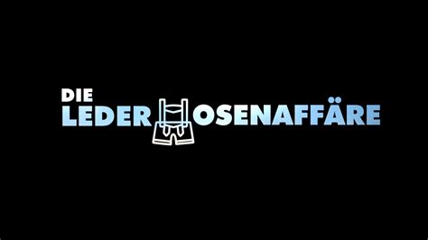 Die Lederhosenaffäre Trailer