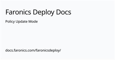 Policy Update Mode Faronics Deploy Docs