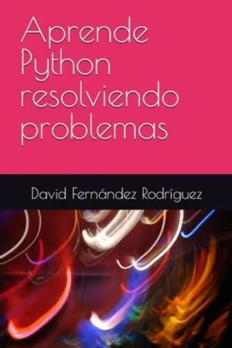 Libro Aprende Python Resolviendo Problemas Spanish Edition Cuotas
