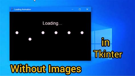Loading Animation In Tkinter Without Images Youtube