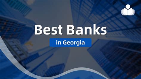 6 Best Banks In Georgia 2025 Pros Cons Fees And Faqs