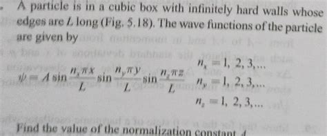 Answered A Particle Is In A Cubic Box With Infinitely Hard Walls Kunduz