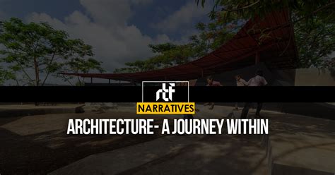 Architecture A Journey Within Rtf Rethinking The Future