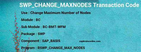 SWP CHANGE MAXNODES SAP Tcode For Change Maximum Number Of Nodes
