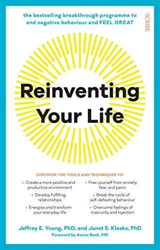 Reinventing Your Life: the bestselling breakthrough program to end negative behaviour and feel ...