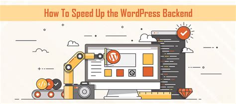 how to speed up the wordpress backend dotcom monitor tools blog