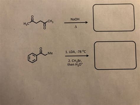 Solved NaOH CH3 Me 1. LDA, -78 °C 2. CH3Br then H3O | Chegg.com