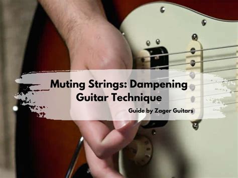 Muting Strings Dampening Guitar Technique Zager Guitar Blog
