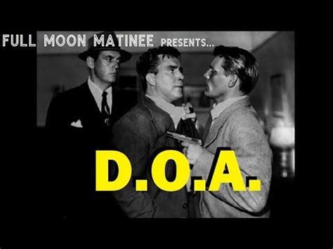 Full Moon Matinee Presents Doa 1950 Film Noir Crime Drama No