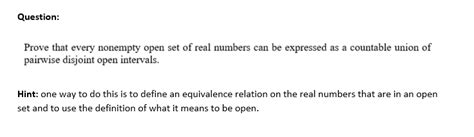 Solved Question Prove That Every Nonempty Open Set Of Real