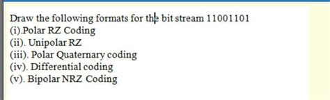 Solved Draw The Following Formats For The Bit Stream Chegg