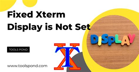 2 efficient fixes for xterm display is not set tools pond
