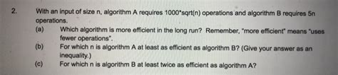 solved 2 with an input of size n algorithm a requires