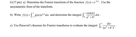 solved 6 17 pts a determine the fourier transform of the