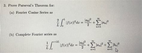 Solved Prove Parseval S Theorem For A Fourier Cosine Chegg