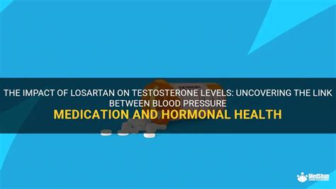 The Impact Of Losartan On Testosterone Levels Uncovering The Link