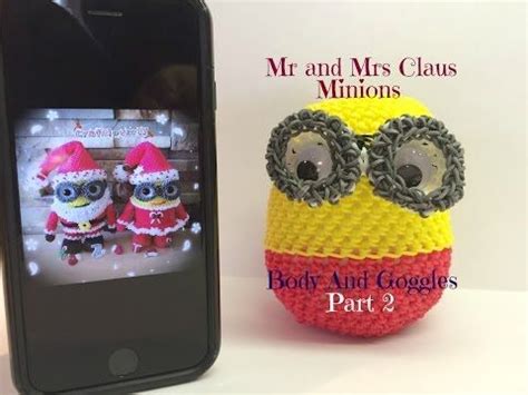 Rainbow Loom Body Mr And Mrs Claus Minions Part 2 Loomigurumi