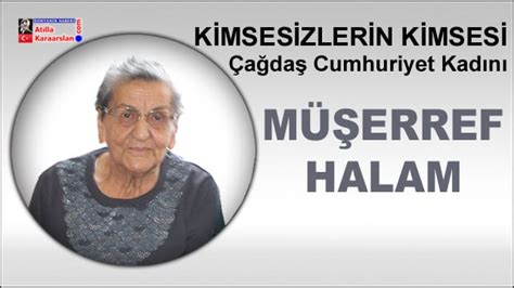Kimsesizlerin Kimsesi Müşerref Halam Atilla Karaarslan