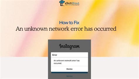 Fix An Unknown Network Error Has Occurred Instagram Error