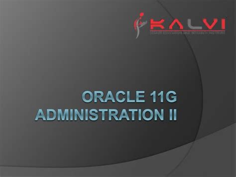 Oracle 11g Administration Ii Ppt