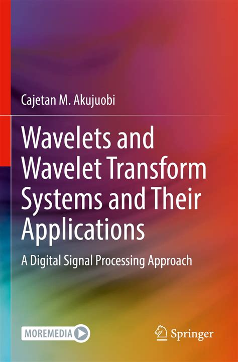 Wavelets And Wavelet Transform Systems And Their Applications A