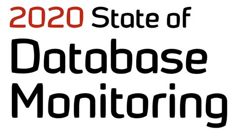 Database Monitoring In 2020 Results From The Latest State Of Monitoring