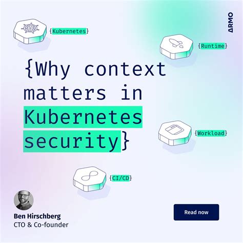 Why Context Matters In Kubernetes Security Ricardo Castro