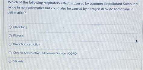 Solved Which of the following respiratory effect is caused | Chegg.com