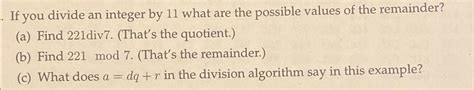 Solved If You Divide An Integer By 11 What Are The Possible Chegg Com