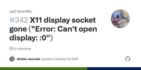 X11 Display Socket Gone Error Cant Open Display 0 · Issue 342 · Yuk7archwsl · Github