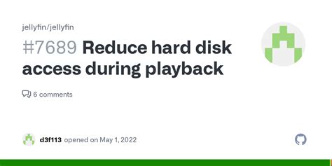 Reduce Hard Disk Access During Playback · Issue 7689 · Jellyfinjellyfin · Github