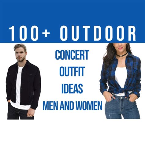 100 Outdoor Concert Outfit Ideas Men And Women Festival Attitude